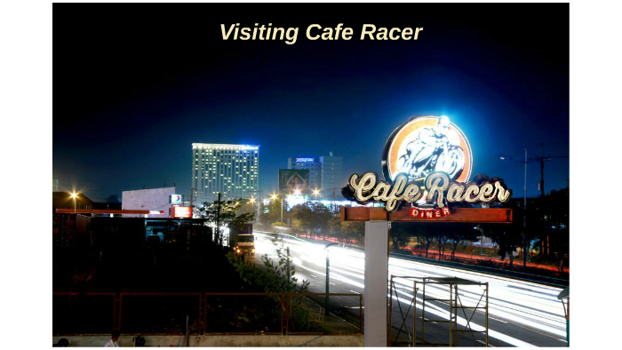Visiting Cafe Racer by Melburne Baliad on Prezi