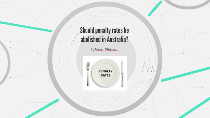 Should penalty rates be abolished in Australia by Education User on Prezi