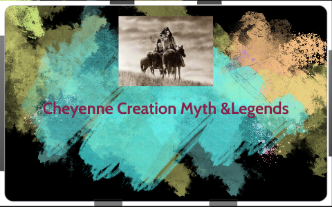 Cheyenne Creation Myth by Sam Reville on Prezi