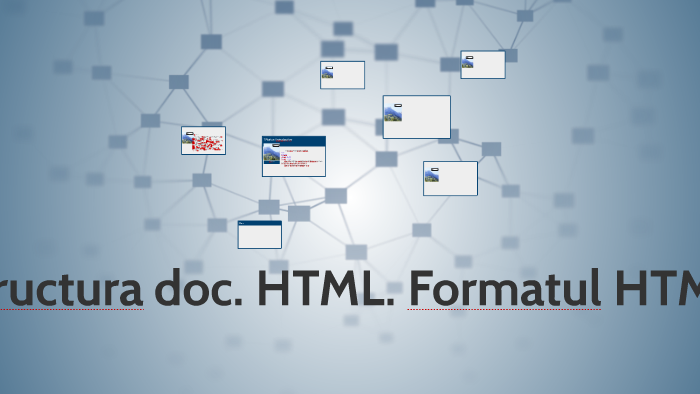 Structura doc. HTML. Formatul HTML. by TTT TTT on Prezi