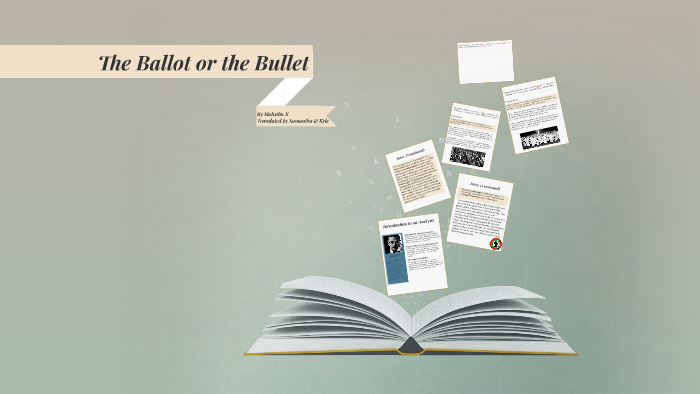 The Ballot or the Bullet by Samantha Xu on Prezi