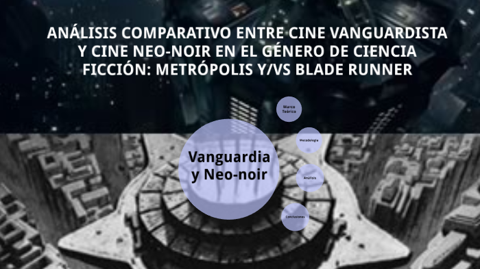 Metropolis vs. Blade Runner by Isabel Eza on Prezi
