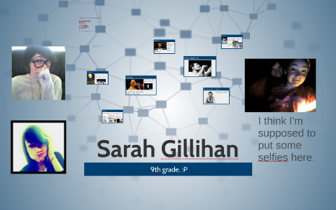 Sarah Gillihan by Sarah Glenith on Prezi