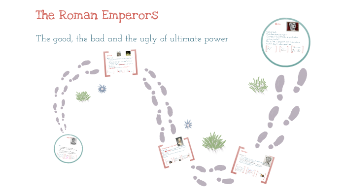Roman Emperors: Good, Bad, Ugly by Deb Flaherty on Prezi
