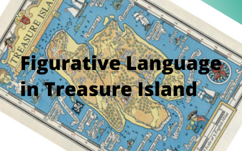 Treasure Island Figurative Language by Sharon Matus on Prezi