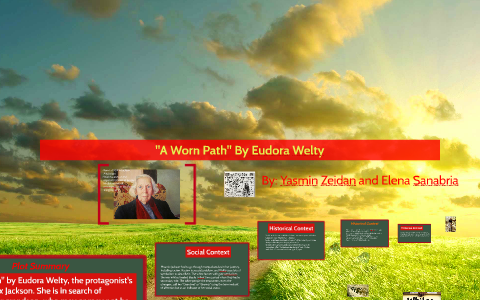 A Worn Path By Eudora Welty by Elena Sanabria on Prezi