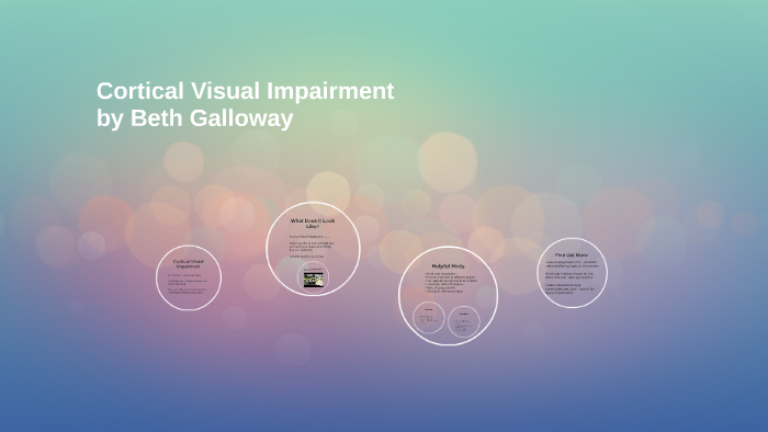 Cortical Visual Impairment by Beth Galloway on Prezi