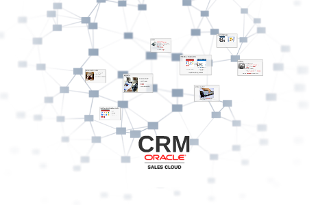 ORACLE SALES CLOUD (CRM) by Arthur Li on Prezi