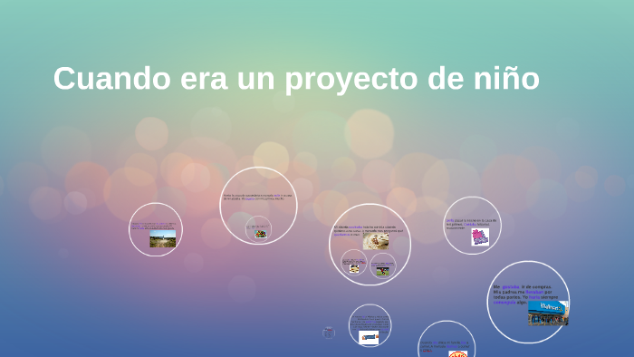 Cuando era un proyecto de niño by arissa campa on Prezi