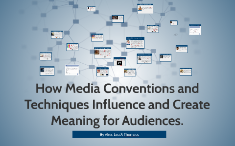 Media Conventions/Techniques and their Influence on Audiences by Lea ...