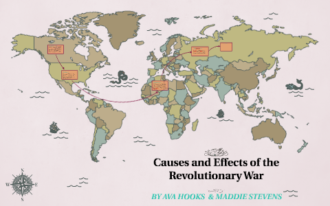 Causes and Effects of the Revolutionary War by maddie stevens on Prezi