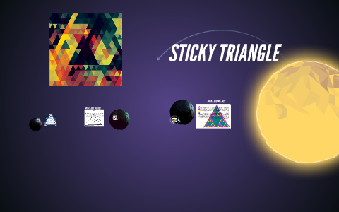 STICKY TRIANGLES by Kevin Cleeve on Prezi