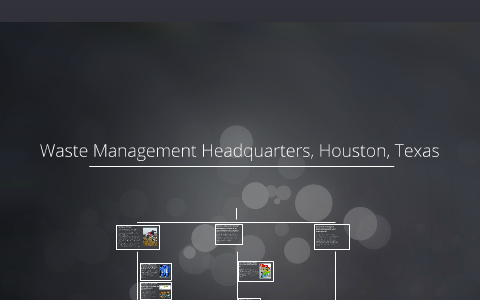 Waste Management Headquarters, Houston, Texas by Ally Hauser on Prezi