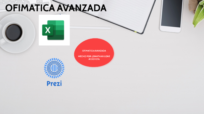 Ofimatica Avanzada by Jonathan Lone on Prezi