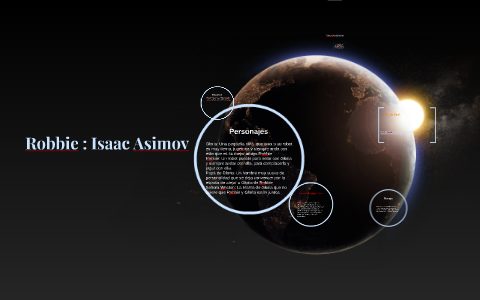 Robbie : Isaac Asimov by Santiago Escallon on Prezi