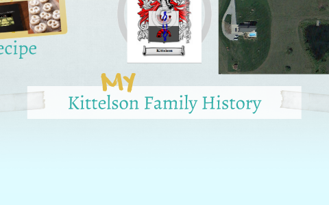 Kittelson Family History by Mia Kittelson on Prezi