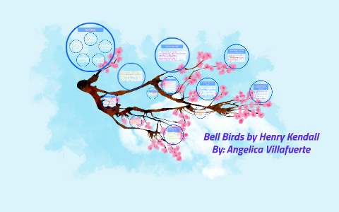 Bell Birds by Henry Kendall by Cargelica Villahe on Prezi