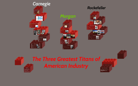 The Three Greatest Titans of American Industry by David Edwards on Prezi