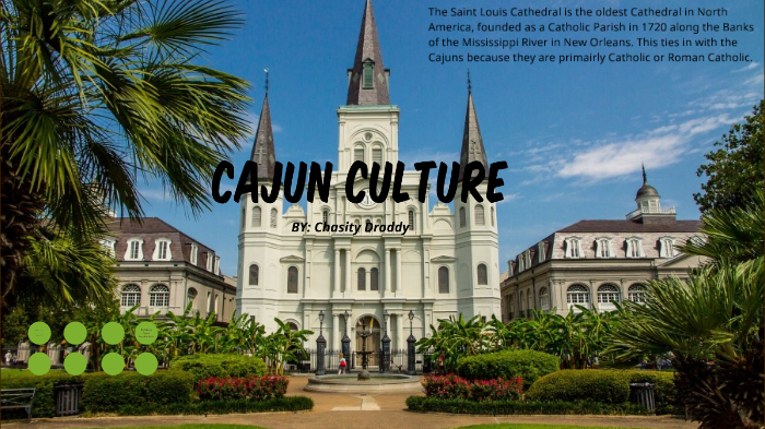 Louisiana Cajun Culture by Chasity Droddy on Prezi