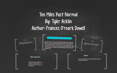 Ten Miles Past Normal by Tyler Acklin on Prezi
