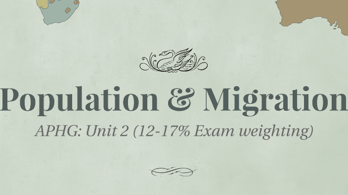 NEW Unit 2: Population and Migration by Chris Lappa on Prezi