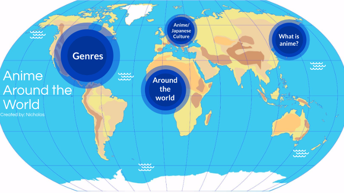 Anime Around the World by Nick Bulger on Prezi