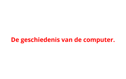 De geschiedenis van de computer. by Thomas Jongbloet