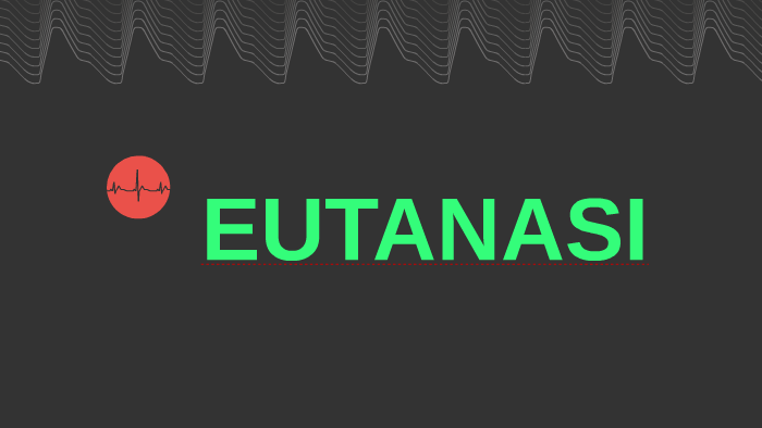 EUTANASI by Annika B on Prezi