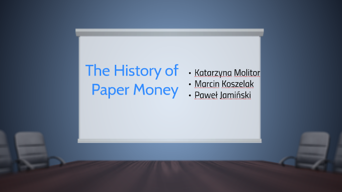 The History of Paper Money by Marcin K. on Prezi