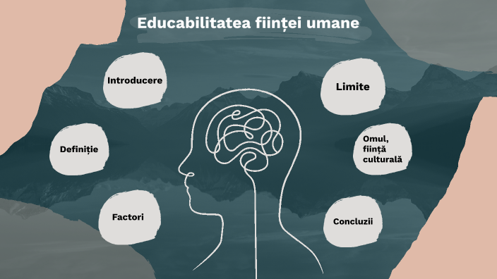 Educabilitatea fiintei umane by Merius 21 21 21 21 on Prezi