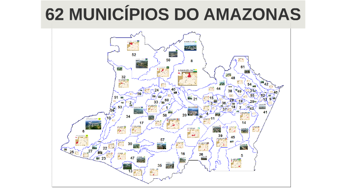 62 MUNICÍPIOS DO AMAZONAS by MARCOS FONSECA on Prezi