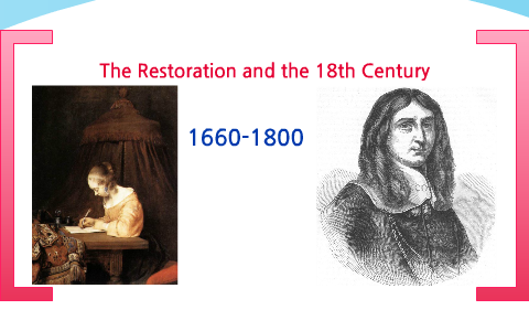 The Restoration Period 1660-1800 by Haley Ovenhouse on Prezi