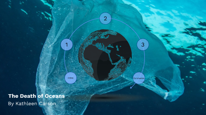 The Death of Oceans by K C on Prezi