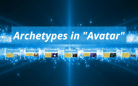 Archetypes in "Avatar" by Chris Ospino on Prezi