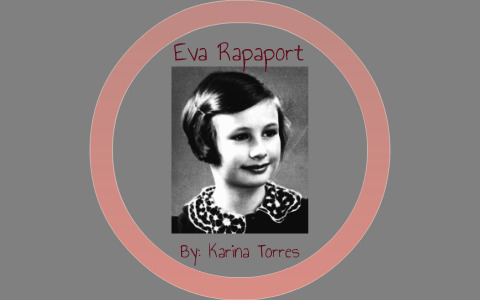 Eva Rapaport by Karina Torres on Prezi