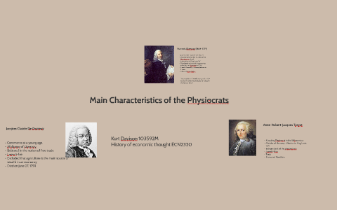 Main Characteristics of the Physiocrats by Kurt Davison on Prezi