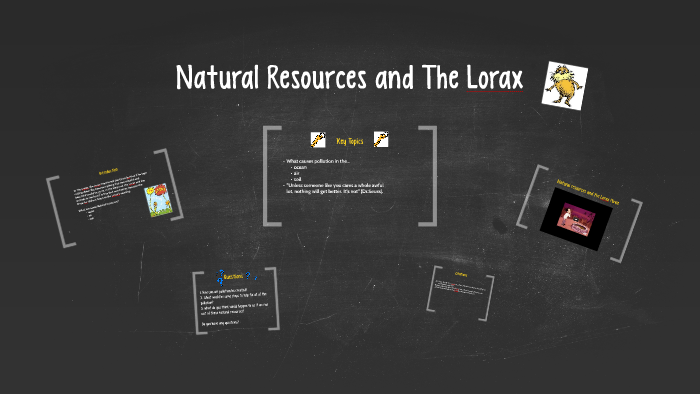 Natural Resources and The Lorax by Victoria Rosas on Prezi
