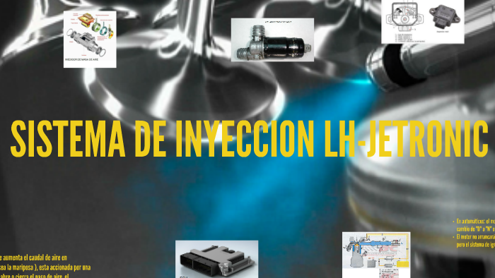 SISTEMA DE INYECCION LH-JETRONIC by Alexander Mora Giler on Prezi