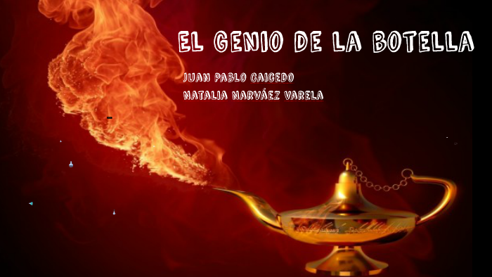 El Genio de la botella by Natalia Narváez Varela on Prezi