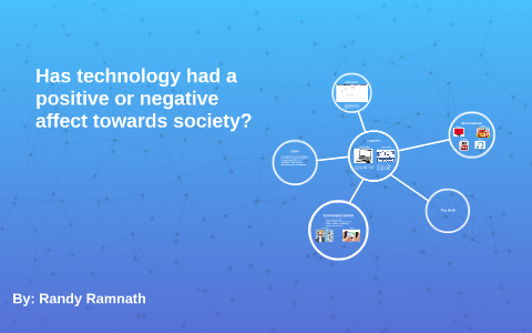 Has technology had a positive or negative affect towards soc by Randy ...