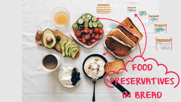 FOOD PRESERVATIVES IN BREAD by Iffah Huzaifah on Prezi