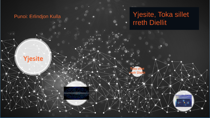 Yjesite, Toka sillet rreth Diellit by Erli Kulla on Prezi