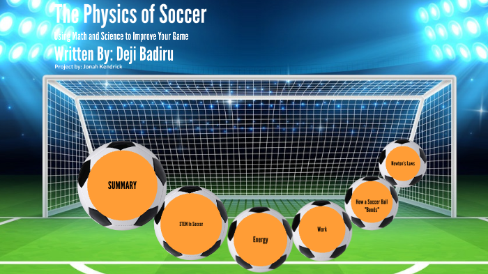 The Physics of Soccer by Jonah Kendrick on Prezi