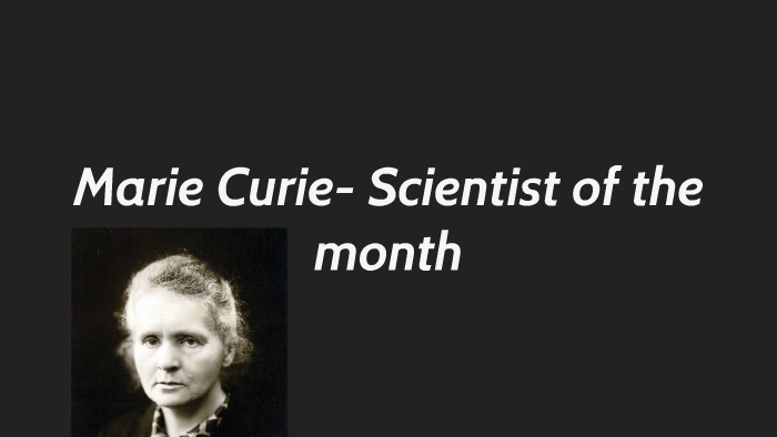 Scientist of the month- Marie Curie by Nicole Needham on Prezi