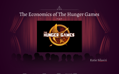 The Economics of The Hunger Games by Katie Silasiri on Prezi
