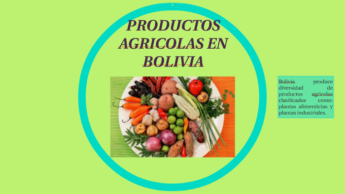 productos agricolas de Bolivia by ercilia teodora apaza condori on Prezi