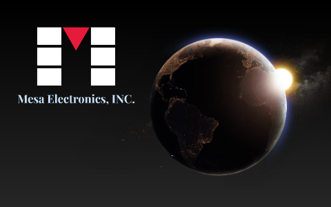 Mesa Electronics, INC. by jordan mesa on Prezi