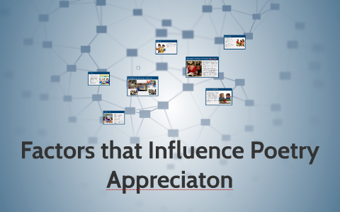 Factors that Influence Poetry Appreciaton by jing luces on Prezi
