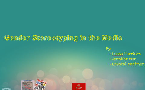 Gender Stereotyping in the Media by Jennifer Mar on Prezi