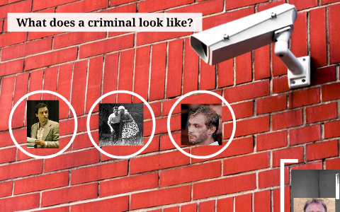 What does a criminal look like? by Sara Fletcher on Prezi